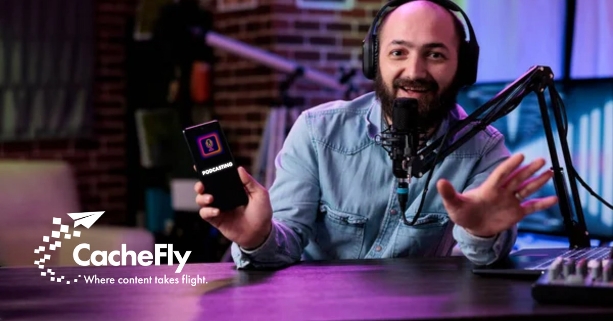 Podcast Delivery - CacheFly