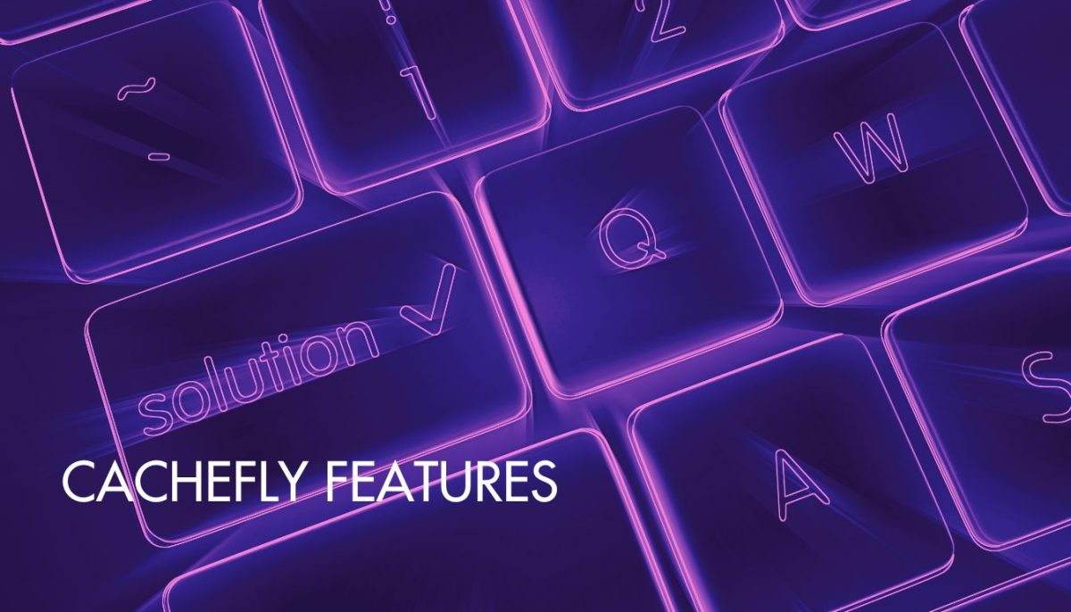 Experience the Power of CacheFly with a Free Account - CacheFly